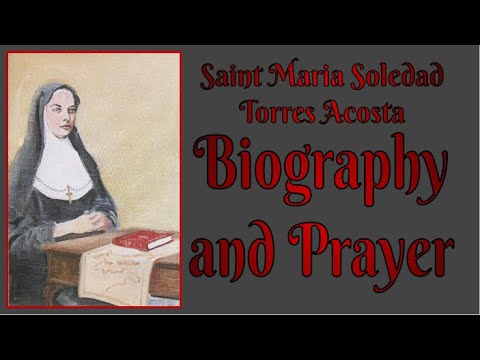 Saint Maria Soledad Torres Acosta Biography and Prayer - YouTube