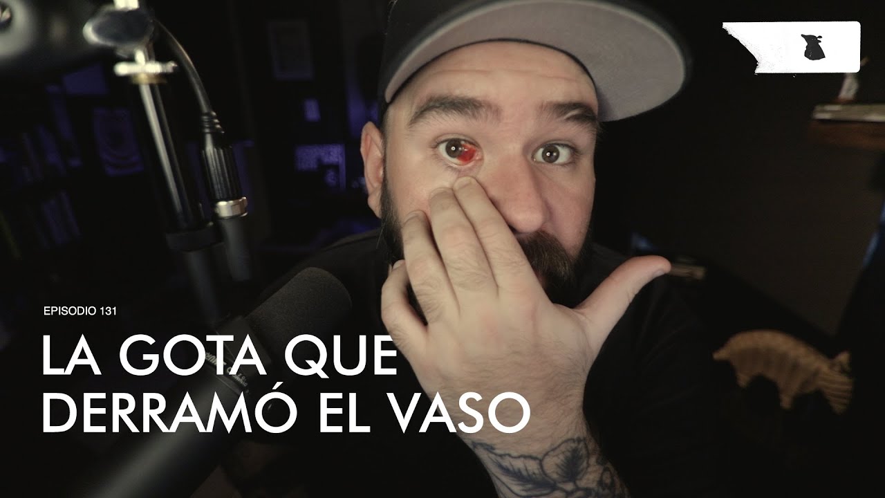 La Gota Que Derramó El Vaso Youtube