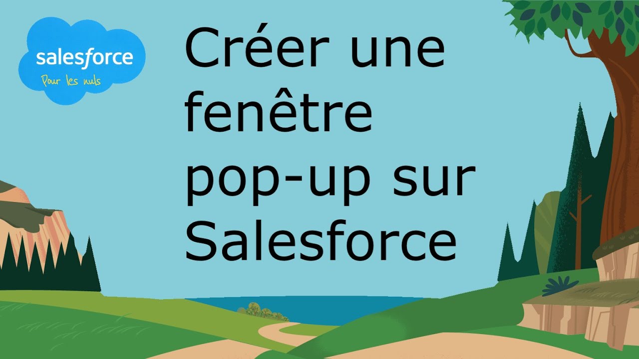 Créer une fenêtre Pop up dans Salesforce - YouTube