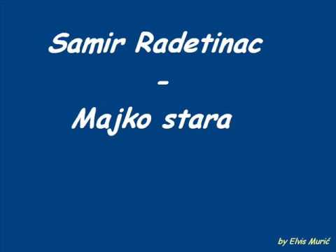 Samir Radetinac - Majko stara