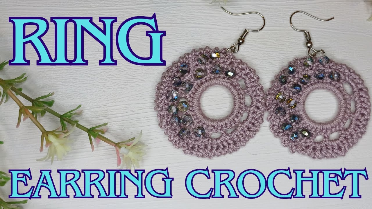HOW TO CROCHET THESE RING EARRINGS | RING EARRING CROCHET PATERN - YouTube