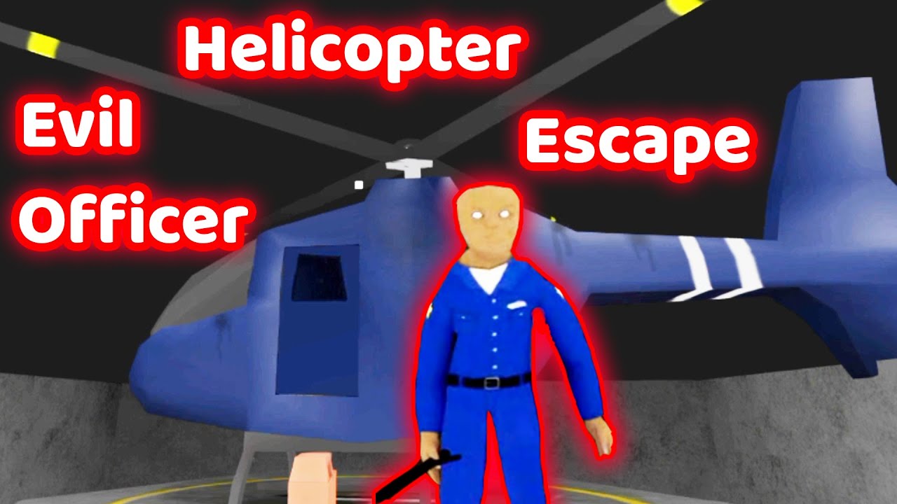 Evil Officer Full Gameplay in Helicopter Escape - YouTube