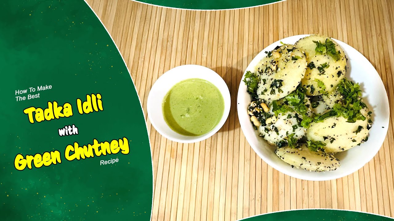 How to cook Tadka idli with green chutney - YouTube
