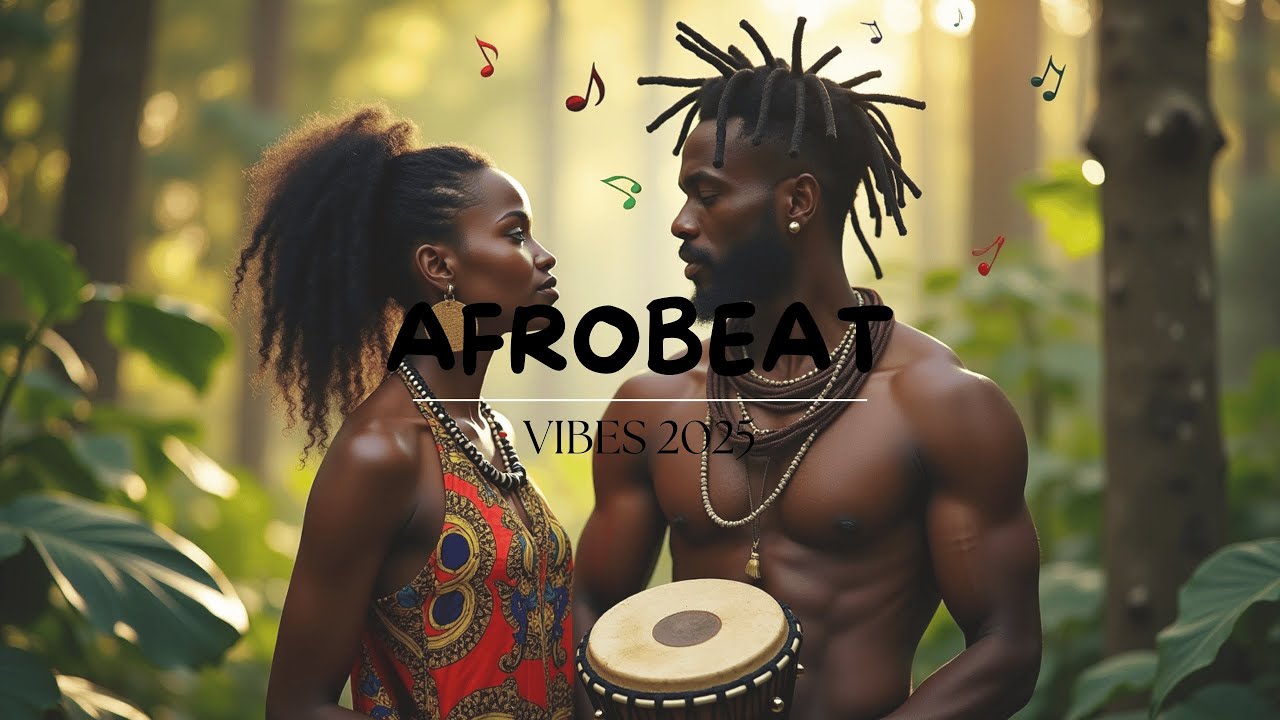 Afrobeats Vibes 2025 - Latest and Greatest Afrobeat Hits - YouTube