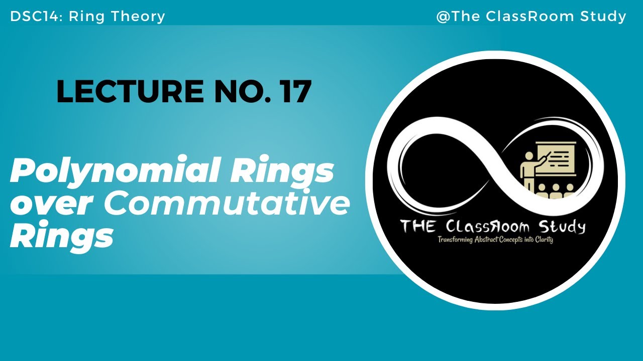 17 Polynomial Rings over Commutative Rings, Division Algorithm and ...