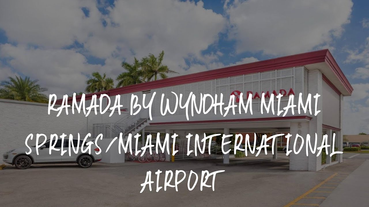 Ramada by Wyndham Miami Springs/Miami International Airport Review ...