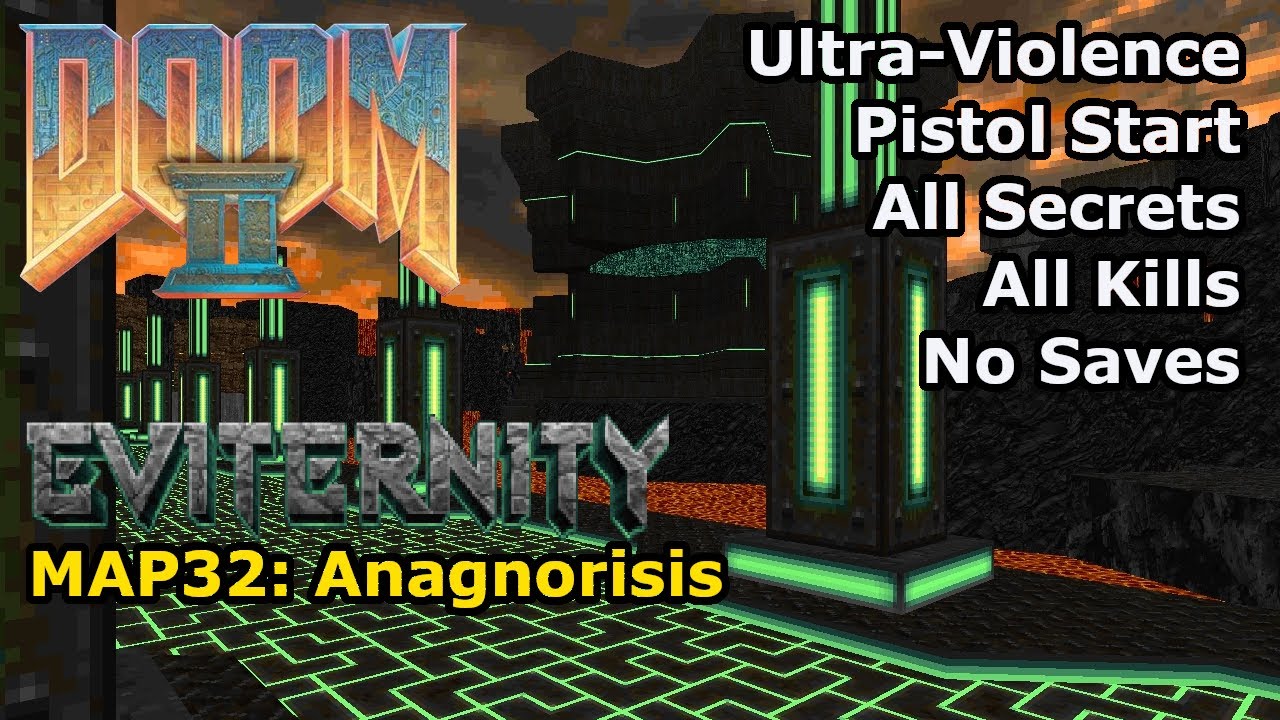 Doom II: Eviternity - MAP32: Anagnorisis (Ultra-Violence 100%) - YouTube