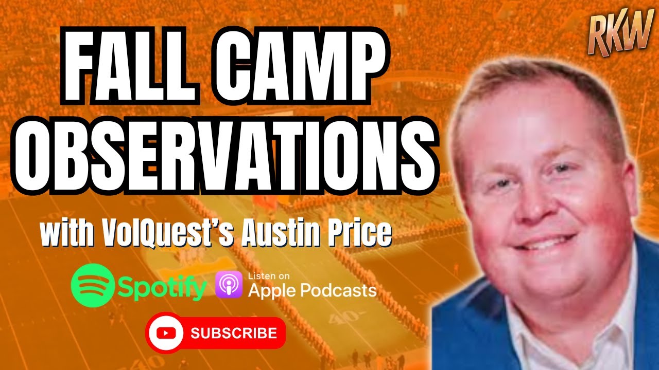 Tennessee Vols insider shares key fall camp intel (VolQuest's Austin ...