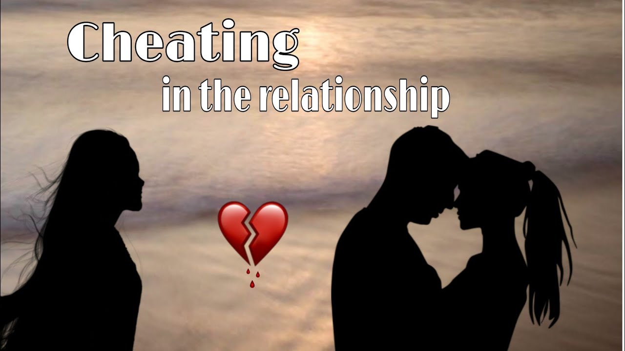 Cheating in a Relationship(ldr)🇵🇭💚🇳🇿 - YouTube