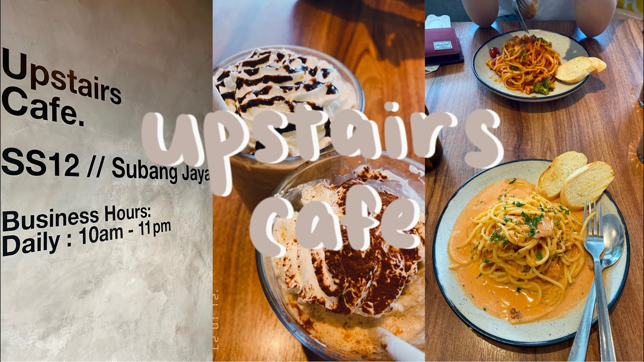 🇲🇾 Upstairs Cafe vlog. SS12, Subang Jaya. And more! (27/10/2021 ...