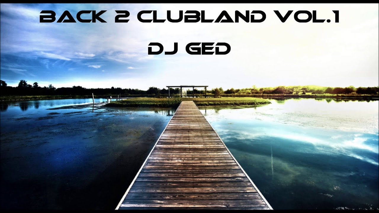 Back 2 Clubland Vol 1 - YouTube