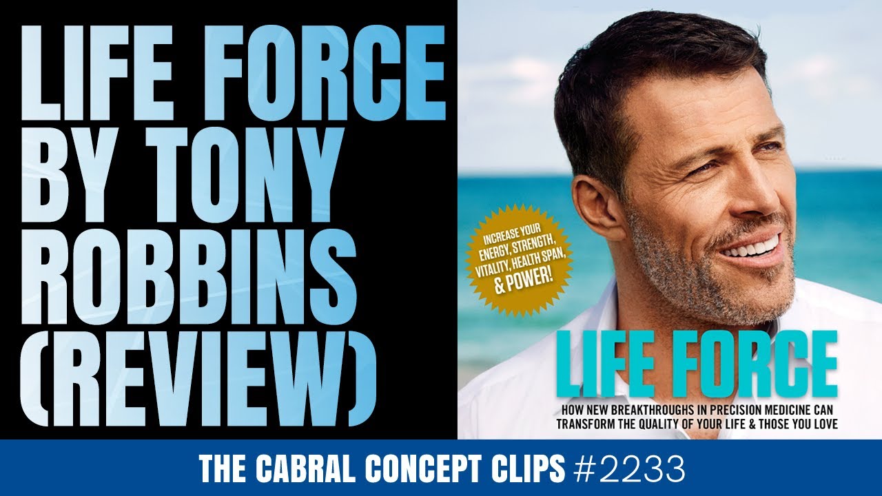 Life Force by Tony Robbins Book Review | Dr. Stephen Cabral - YouTube