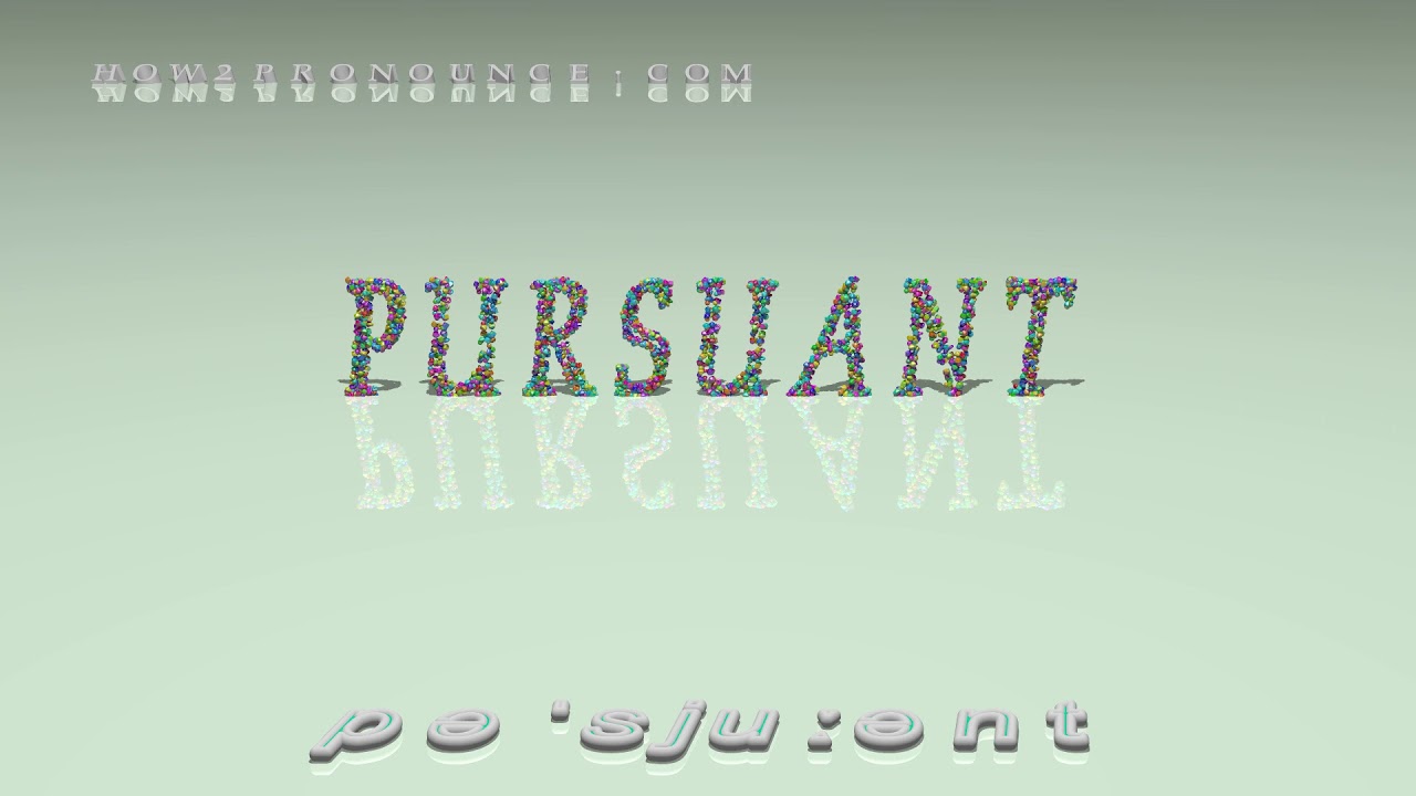 pursuant - pronunciation + Examples in sentences and phrases - YouTube