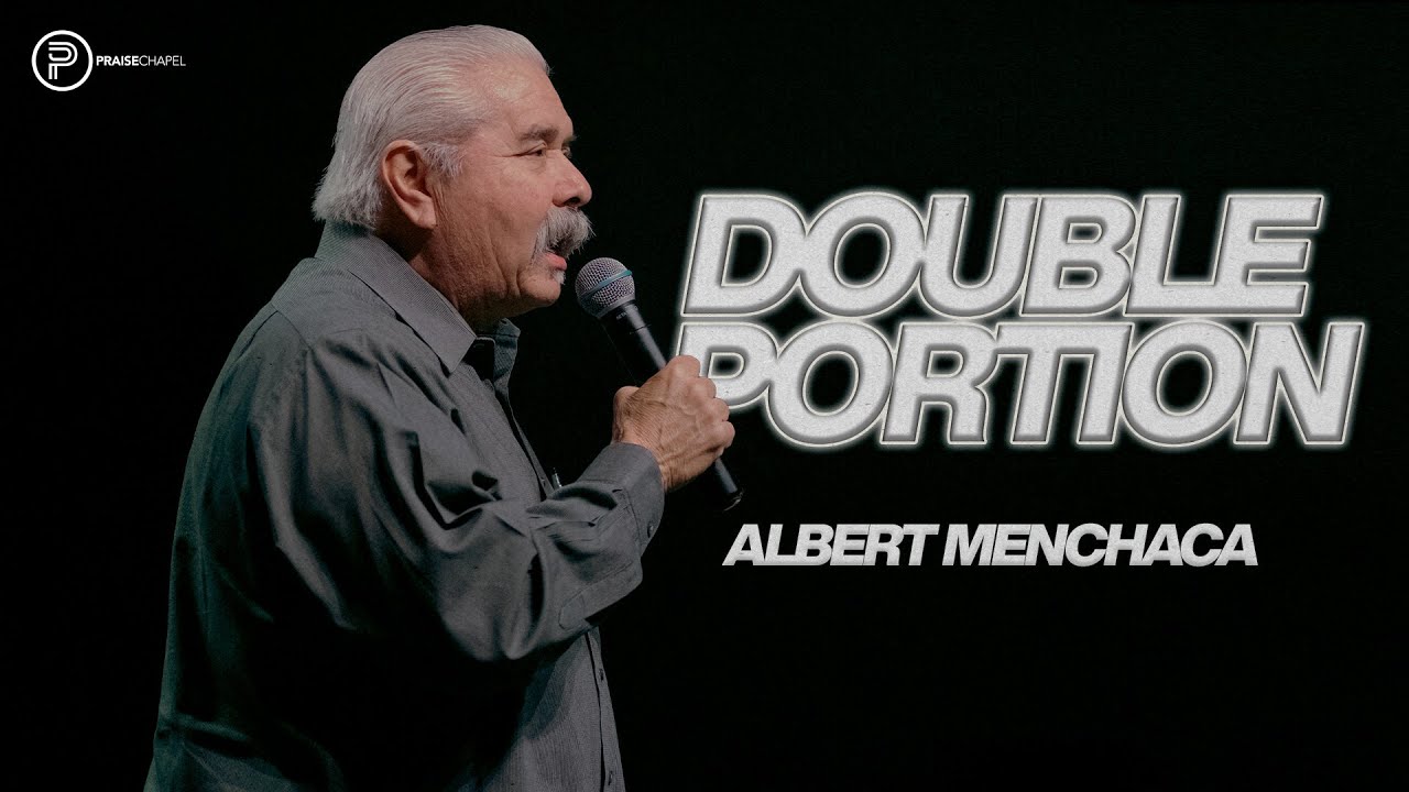 "Double Portion" with Paster Albert Menchaca - YouTube