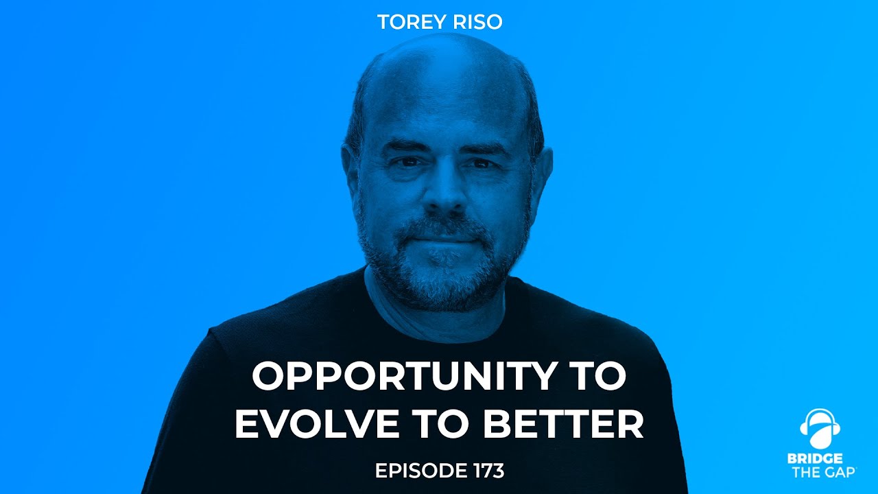 Opportunity to Evolve to Better with Torey Riso - YouTube