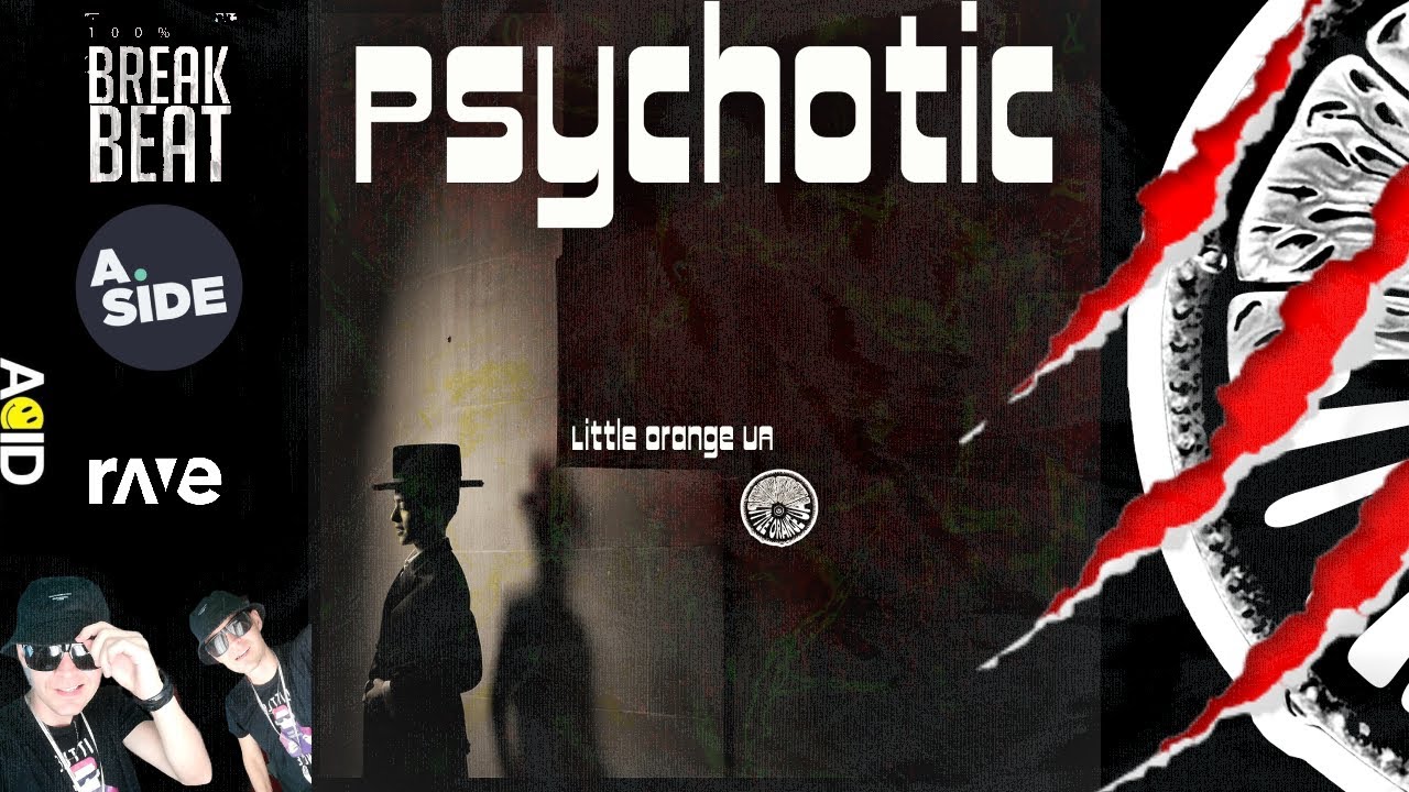 Little Orange UA - Psychotic (Break Beat) Music Video - YouTube