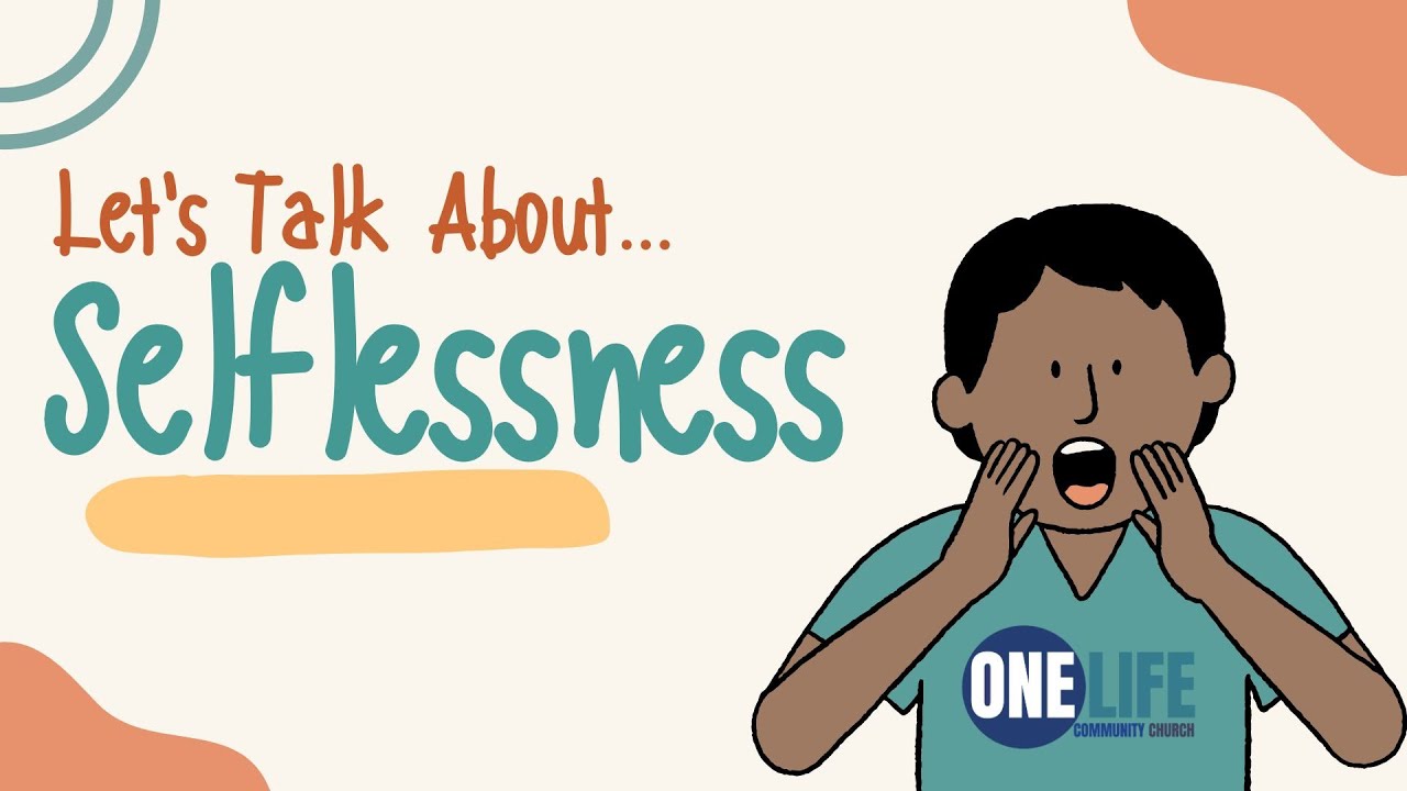 Let's Talk About... Selflessness - YouTube