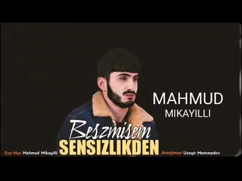 Mahmud Mikayilli-Bezmişem Sensizlikden 2021