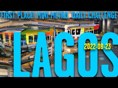 FIRST PLACE! Mini Metro Daily Challenge Lagos 2022-08-23 - YouTube