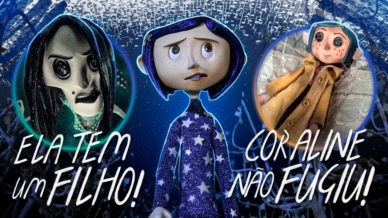 TEORIA: CORALINE NÃO FUGIU da OUTRA MÃE!! 👀 - As melhores teorias de ...