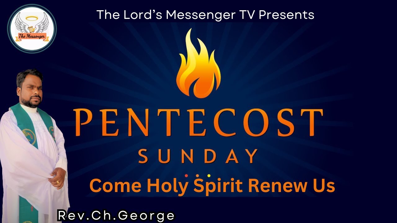 Pentecost Sunday : Come Holy Spirit Renew Us - Rev. Ch. George - YouTube