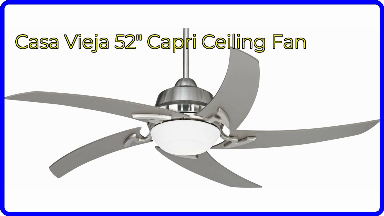 REVIEW (2025): Casa Vieja 52" Capri Ceiling Fan. ESSENTIAL details ...