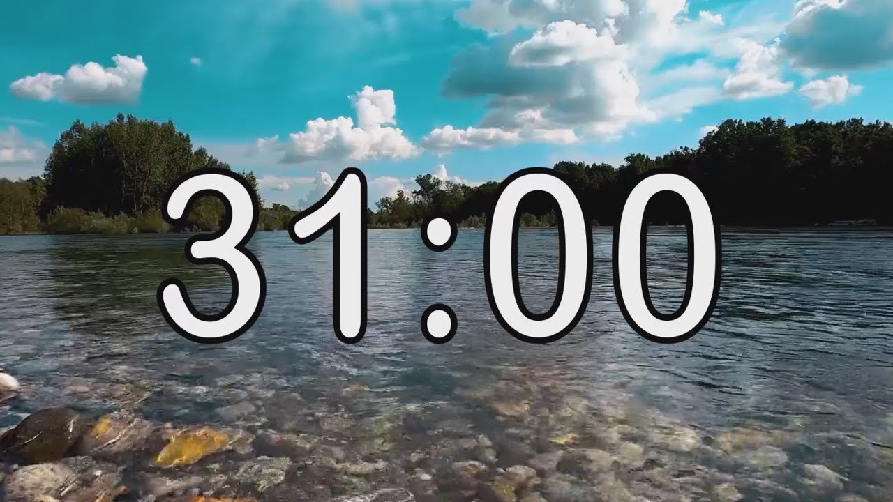 31 minute timer with Calm and Soft Music and background of river and ...