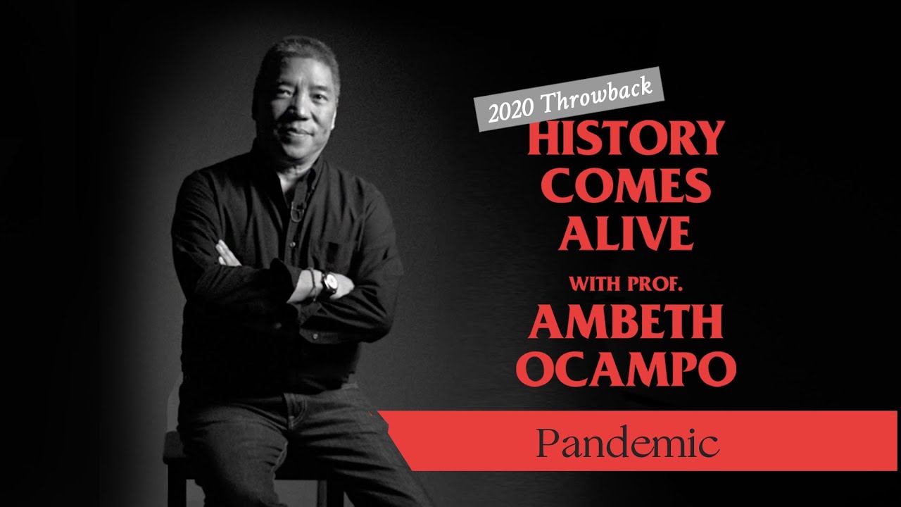History Comes Alive! w/ Prof. Ambeth Ocampo: PANDEMIC - YouTube