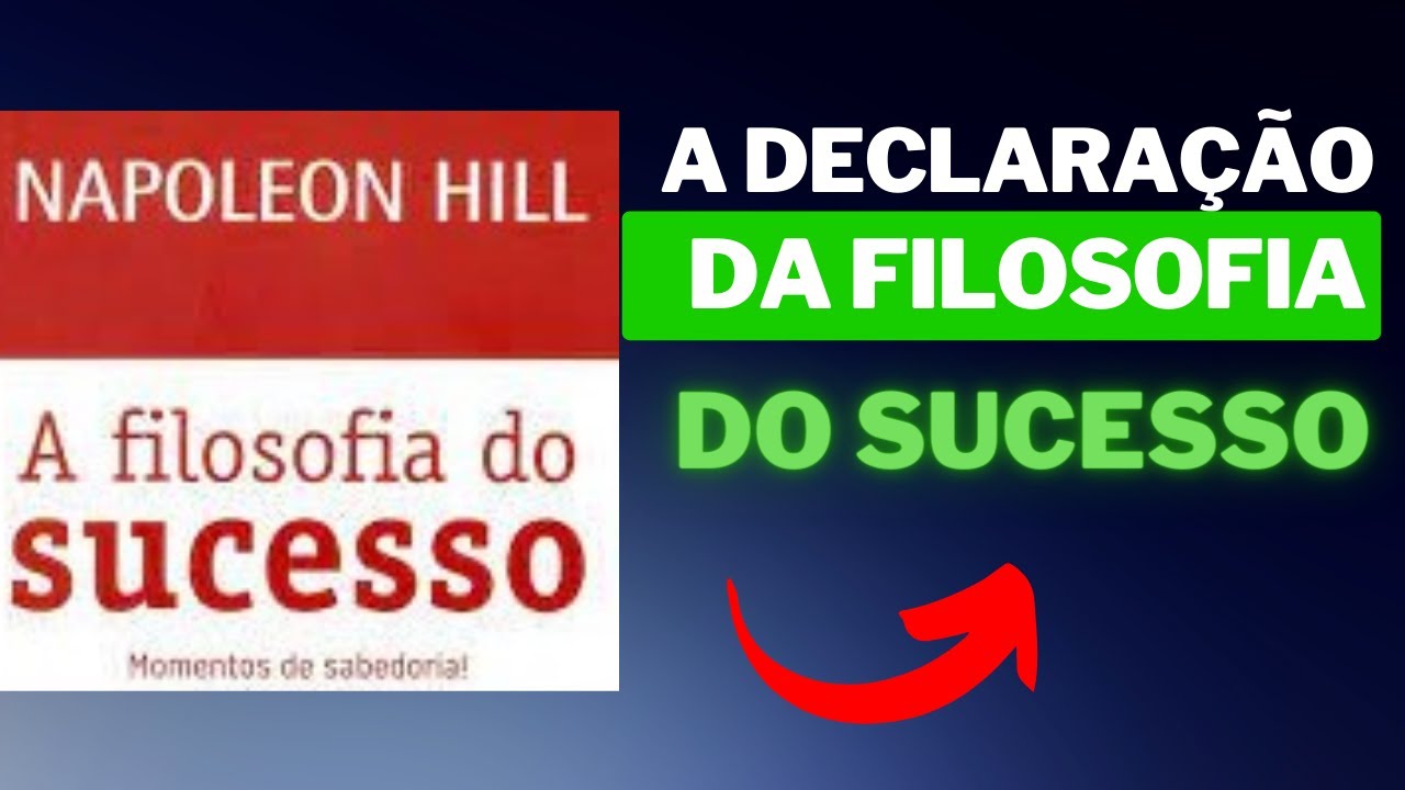 Filosofia do Sucesso Napoleon Hill | Declaração - YouTube