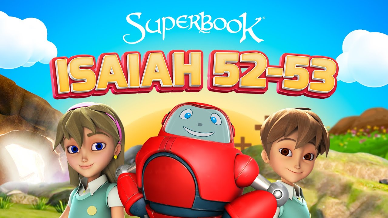 Isaiah 52 - 53: The Suffering Servant | Superbook Scripture Series ...