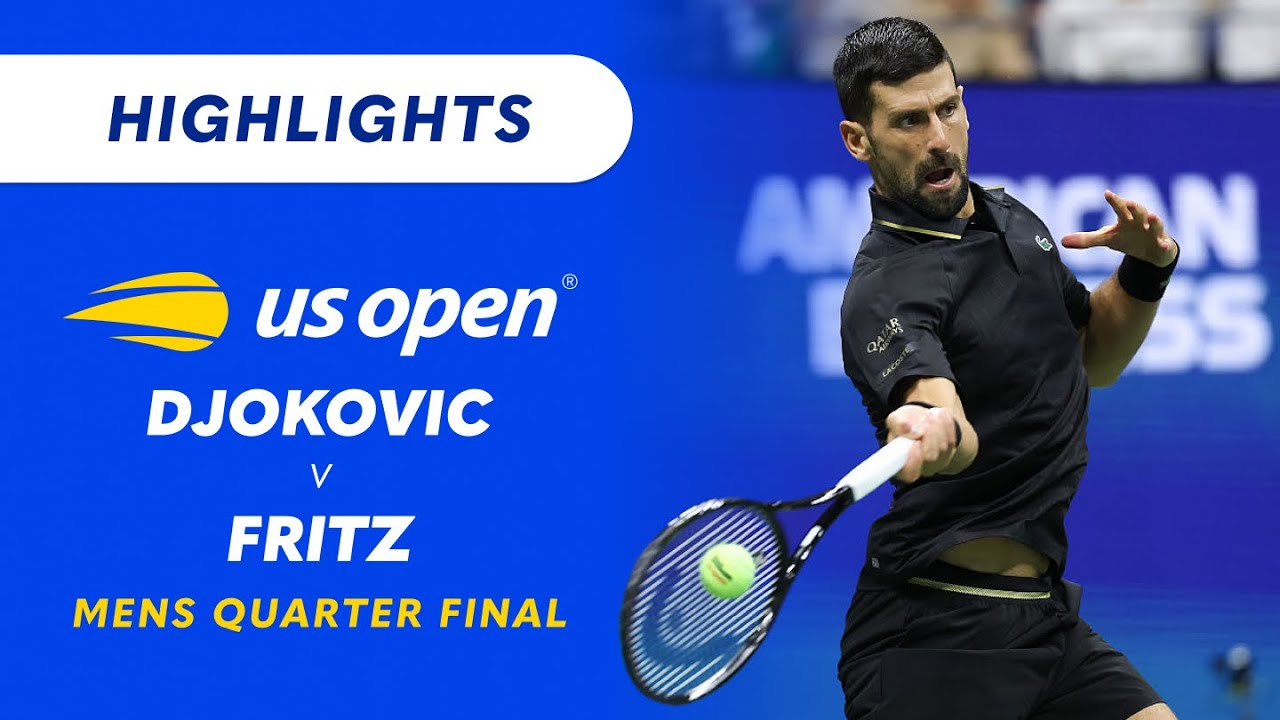 Novak Djokovic v Taylor Fritz - US Open 2025: Quarter Finals Highlights ...