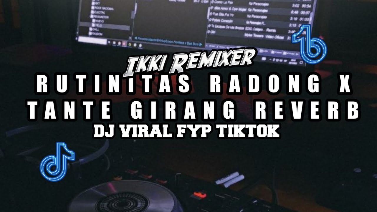 DJ RUTINITAS RADONG X TANTE GIRANG REVERB VIRAL TIK TOK BY IKKI REMIXER ...