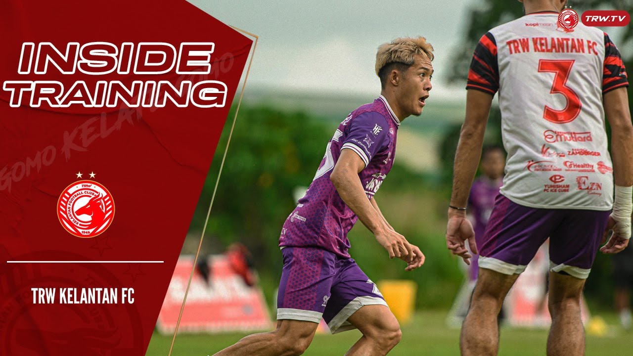 INSIDE TRAINING TRW KELANTAN FC - 28 SEPTEMBER 2022 - YouTube