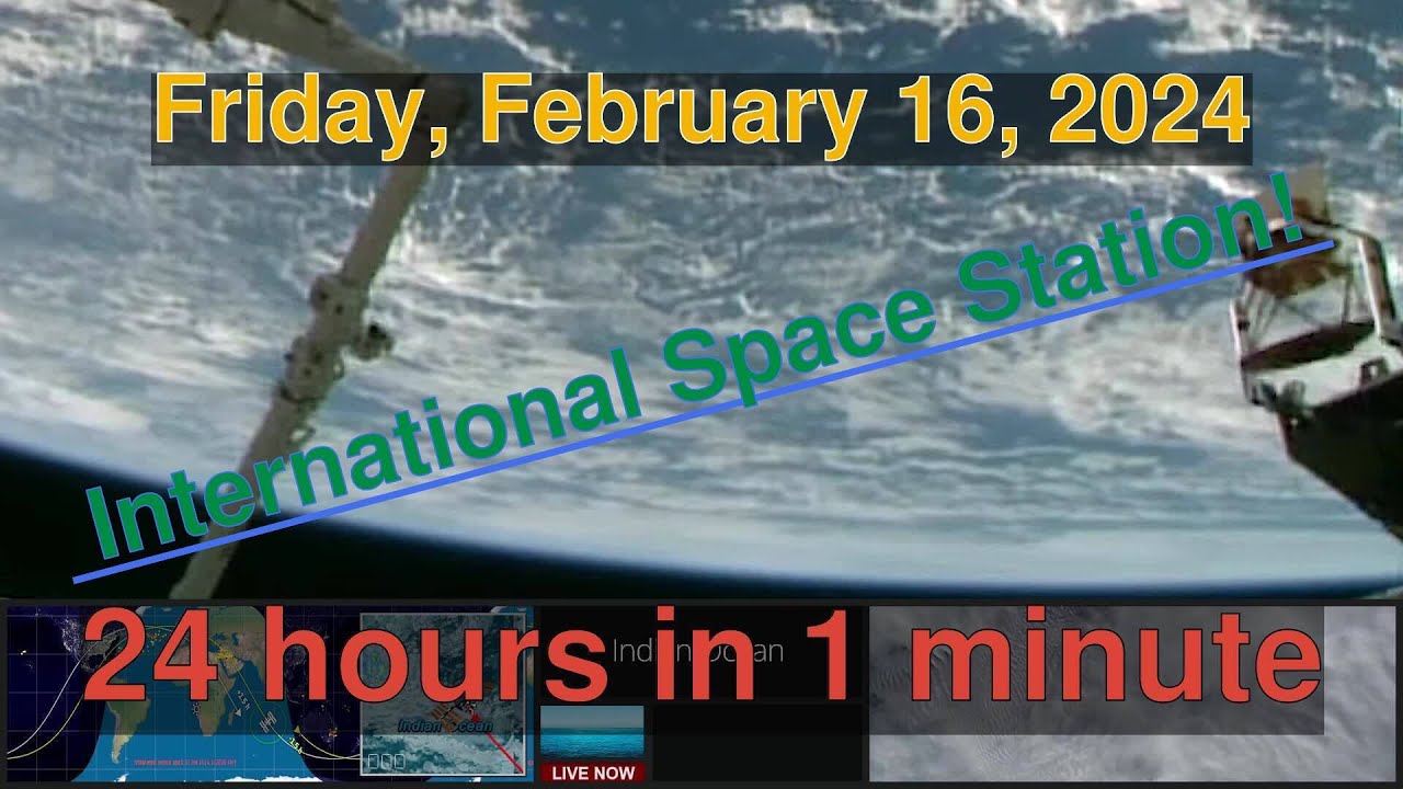International Space Station HD camera [02-16-2024] - Daily Time Lapse # ...