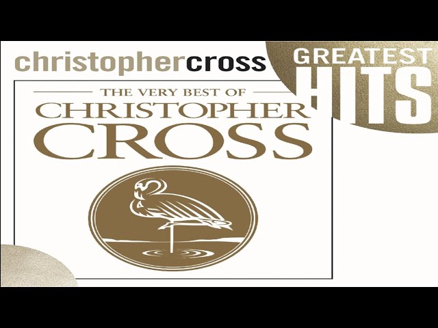 Christopher Cross Greatest Hits