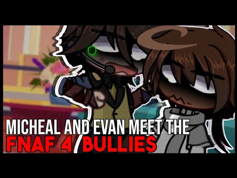 Micheal And Evan Meet The FNAF 4 BULLIES?! || Aftons || Afton Family ...