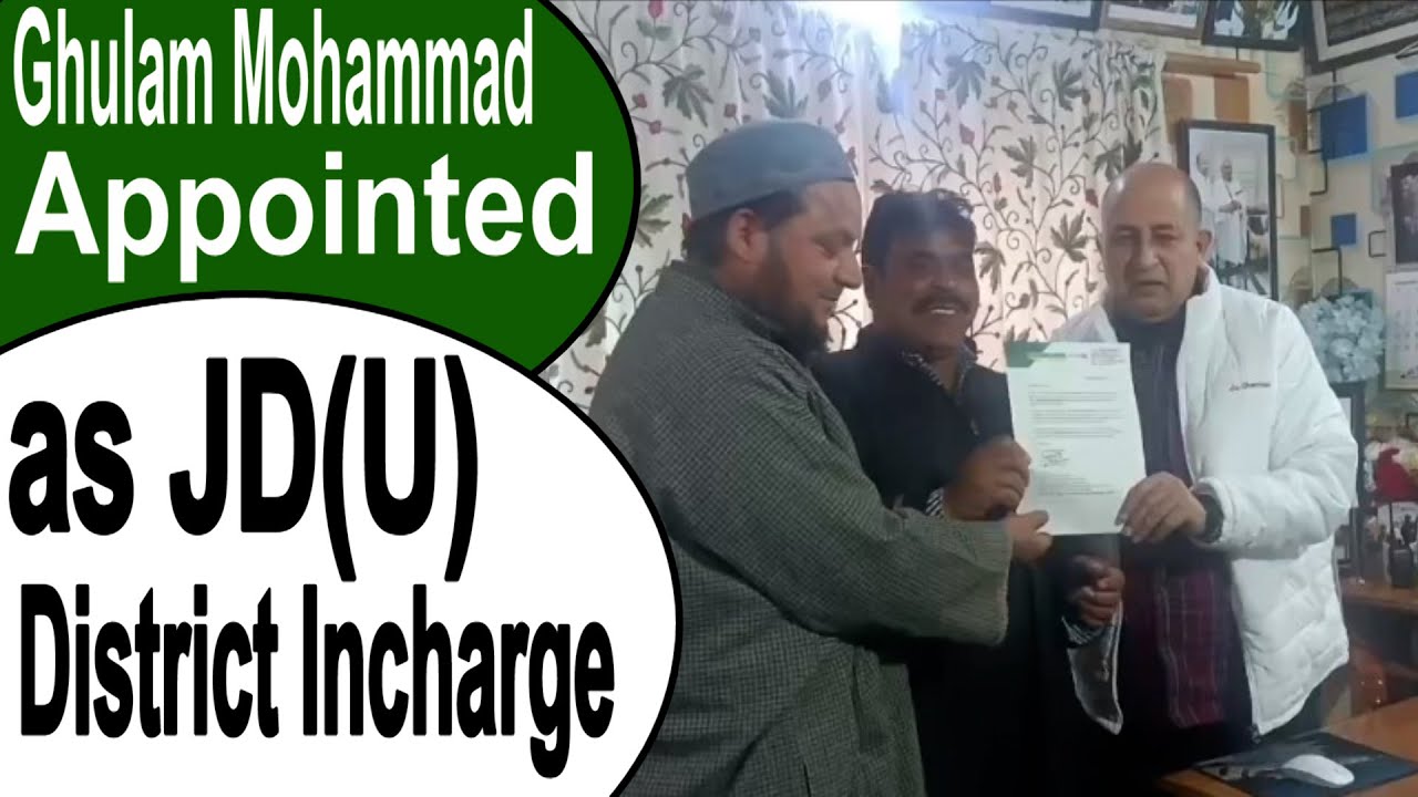 Ghulam Mohammad Dar Appointed as JD(U) District Incharge || Navdeep ...
