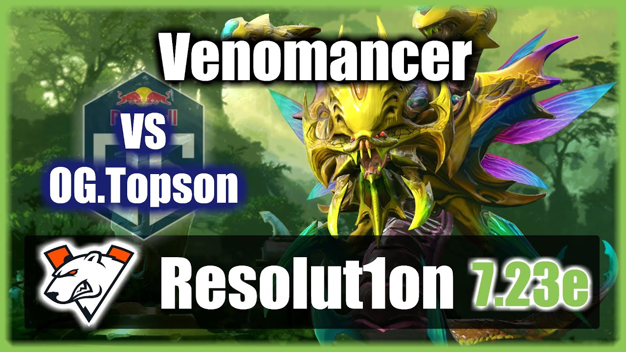 VP.Resolut1on - Venomancer OFFLANE | Vs "OG.TOPSON" Riki HC | New meta ...