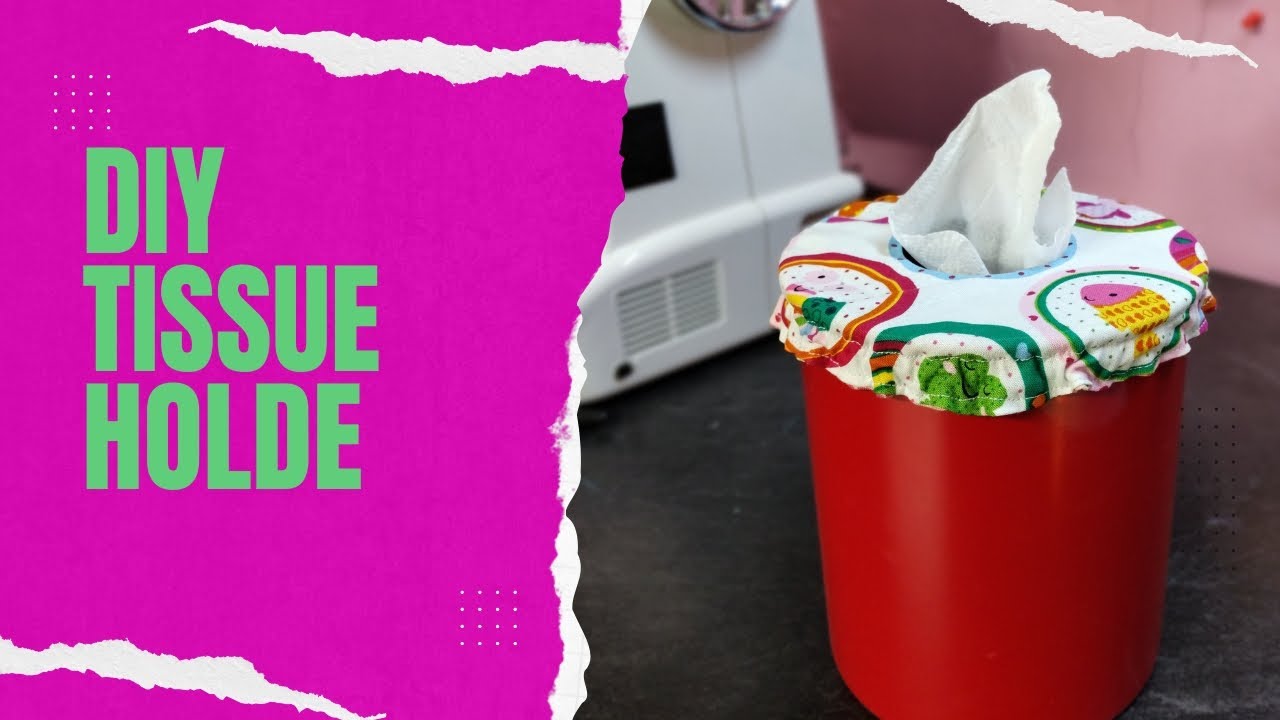 DIY Tissue Holder/Sewing Projects Idea - YouTube