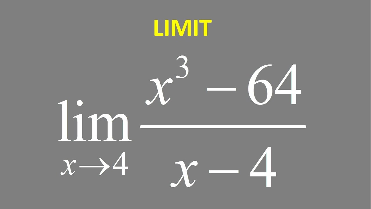 Limit Of x 3 64 x 4 As X Approaches 4 YouTube