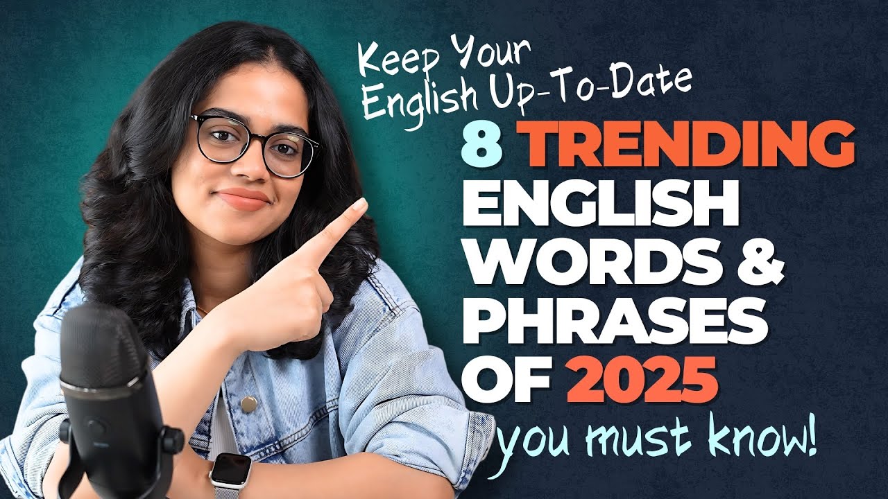 8 Trending & New English Words & Phrases of 2025 You Must Know! Upgrade ...