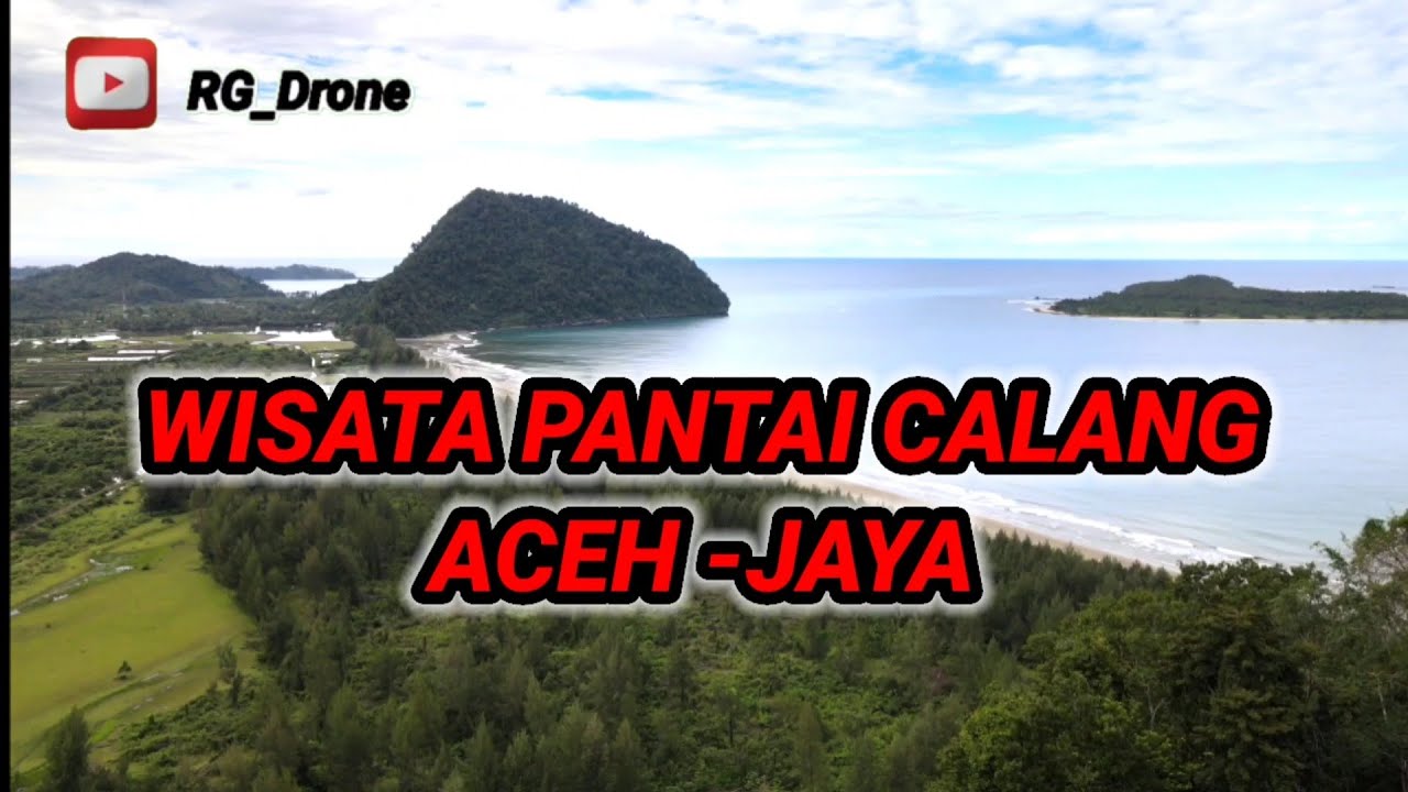 WISATA PANTAI CALANG -ACEH JAYA (221120) || RG_Drone - YouTube