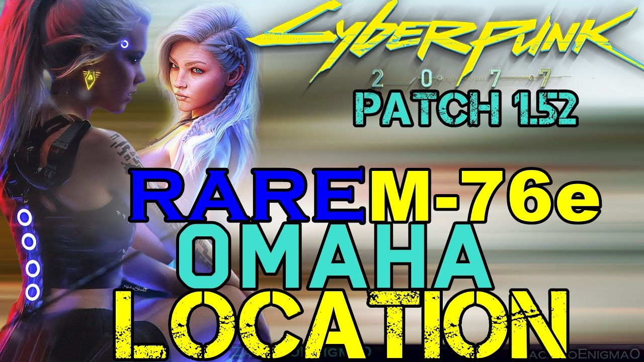 Cyberpunk 2077 - Patch 1.52 - Early RARE Militech M-76e Omaha Location ...