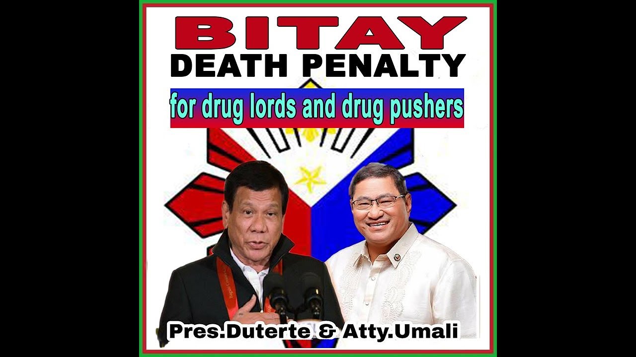 Death Penalty for Drug Lords and Drug Pushers- President Duterte, Atty ...