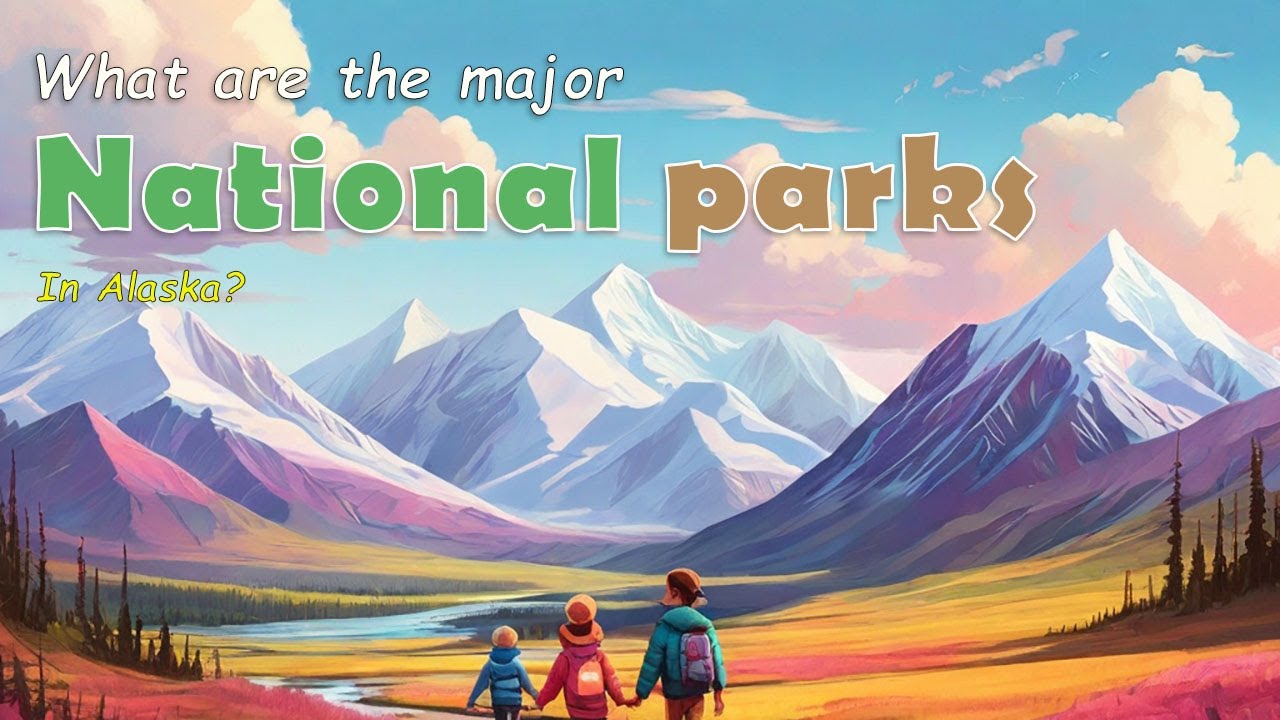 What Are The Major National Parks In Alaska? - YouTube