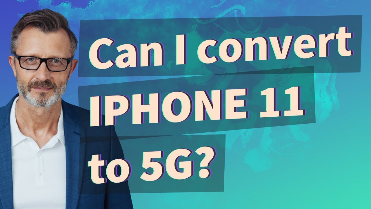 Can I convert iPhone 11 to 5G? - YouTube