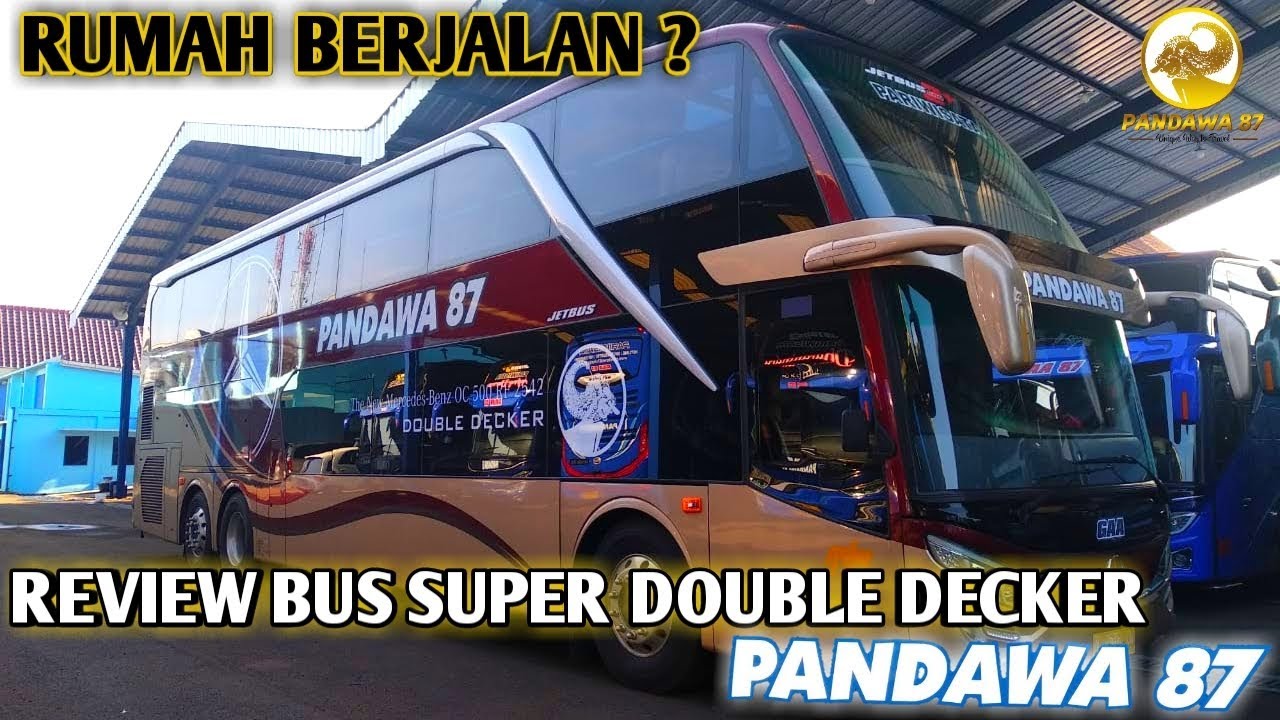 REVIEW BUS SUPER DOUBLE DECKER PO. PANDAWA 87 !!! - YouTube