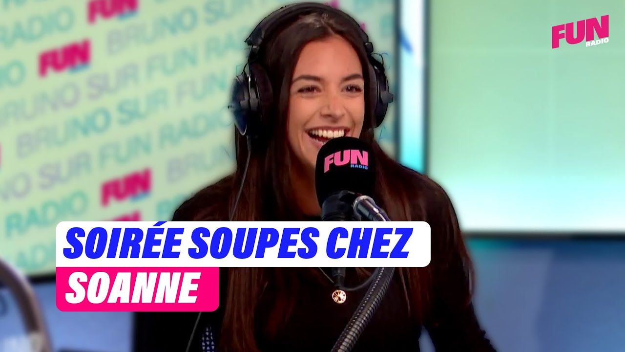 Les soupes party de Soanne le vendredi soir | Bruno sur Fun Radio - YouTube