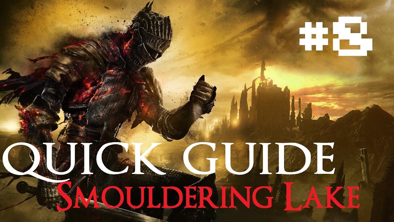 DARK SOUL 3 - Quick Walkthrough Guide : Smouldering Lake - YouTube