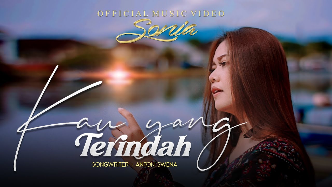 Sonia - Kau Yang Terindah (Official Music Video) - YouTube